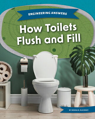 HOW TOILETS FLUSH & FILL Engineering Answers Donna B. McKinney KIDS CORE2024 Library　Binding English ISBN：9781098295905 ...