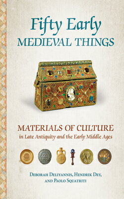 50 EARLY MEDIEVAL THINGS Deborah Deliyannis Hendrik Dey Paolo Squatriti CORNELL UNIV PR2019 Paperback English ISBN：97815...