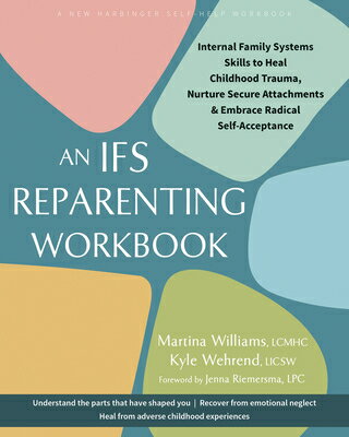 IFS REPARENTING WORKBK Martina Williams Kyle Wehrend Jenna Riemersma NEW HARBINGER PUBN2026 Paperback English ISBN：97816...