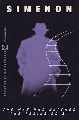 MAN WHO WATCHED THE TRAINS GO Romans Durs Georges Simenon Sin Reynolds PICADOR USA2026 Paperback English ISBN：9781250425...