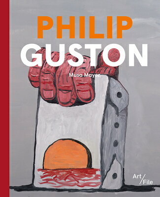 PHILIP GUSTON Art File Musa Mayer LAURENCE KING PUB2021 Paperback English ISBN：9781786275912 洋書 Art & Entertainment（芸術＆エ...