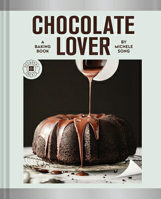 CHOCOLATE LOVER Michele Song CHRONICLE BOOKS2024 Hardcover English ISBN：9781797215914 洋書 Family life & Comics（生活＆コミック） C...
