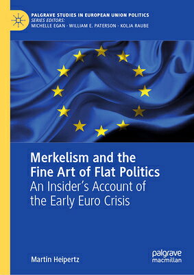 MERKELISM & THE FINE ART OF FL Palgrave Studies in European Union Politics Martin Heipertz PALGRAVE MACMILLAN2025 Hardco...