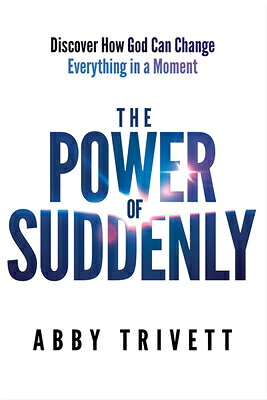 POWER OF SUDDENLY Abby Trivett CHARISMA HOUSE2026 Paperback English ISBN：9781636415918 洋書 Social Science（社会科学） Religion