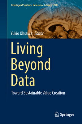 LIVING BEYOND DATA 2023/E Intelligent Systems Reference Library Yukio Ohsawa SPRINGER NATURE2022 Hardcover 2023 English ...
