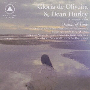 GLORIA DE OLIVEIRA & DEAN HURLEYオーシャンズ オブ タイム デオリベイラ グロリア/ハーレイ ディーン 発売日：2022年09月24日 予約締切日：2022年09月20日 OCEANS OF TIME JAN...