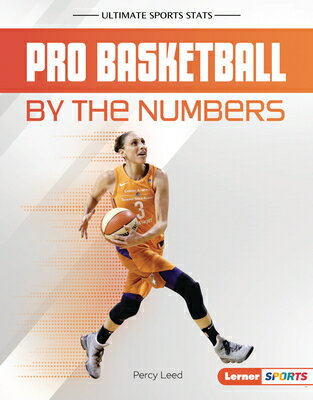 PRO BASKETBALL BY THE NUMBERS Ultimate Sports STATS (Lerner (Tm) Sports) Percy Leed LERNER PUBN2024 Library　Binding Engl...