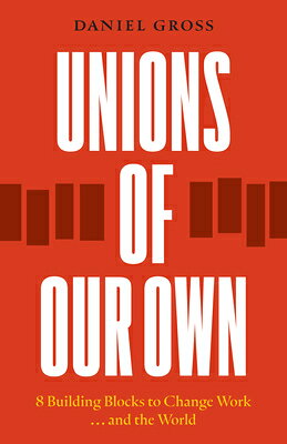 UNIONS OF OUR OWN Daniel Gross HAYMARKET BOOKS2026 Paperback English ISBN：9798888905937 洋書 Social Science（社会科学） Social S...