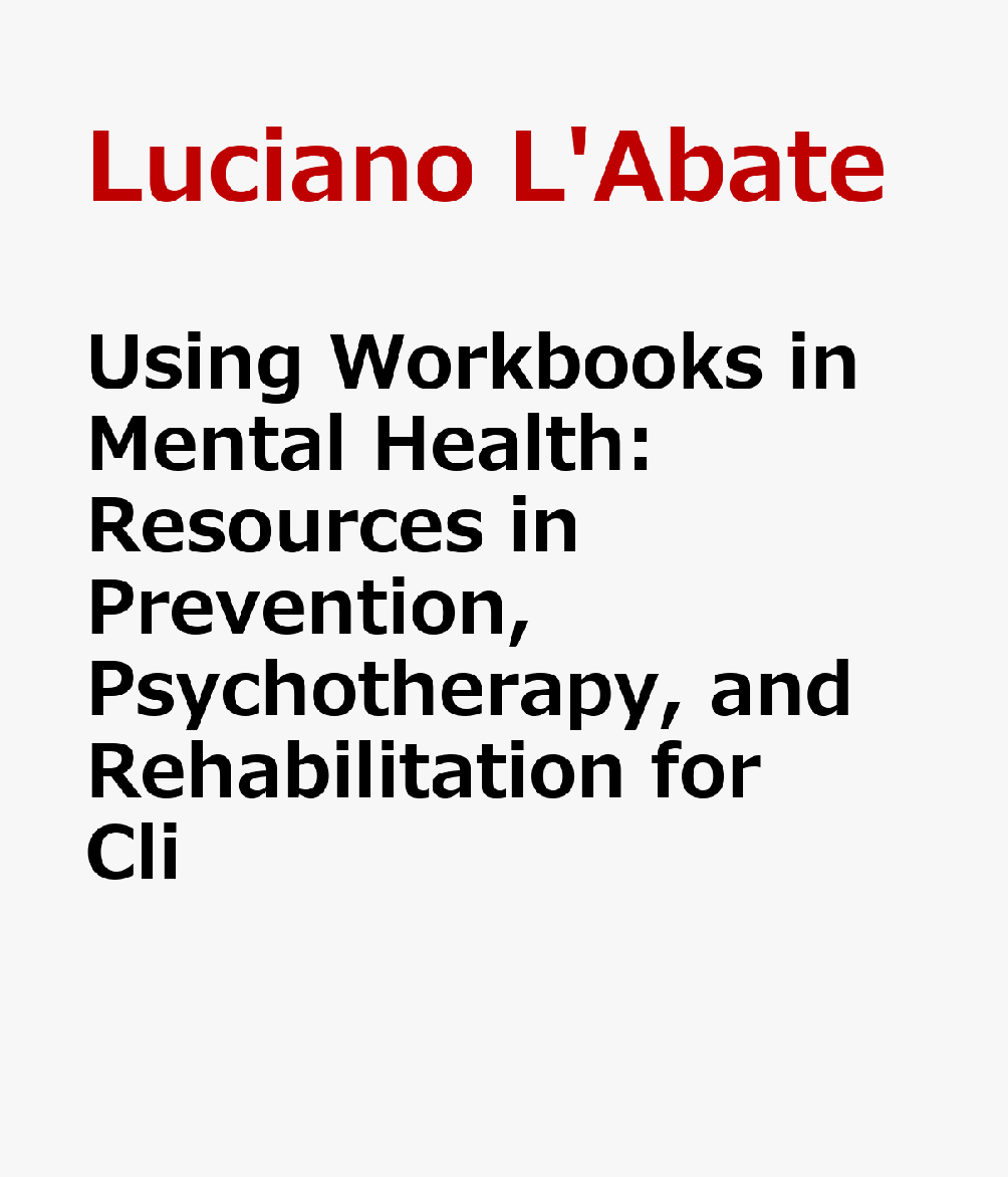 USING WORKBKS IN MENTAL HEALTH Haworth Practical Practice in Mental Health Luciano L'Abate HAWORTH PR INC2004 Hardcover ...