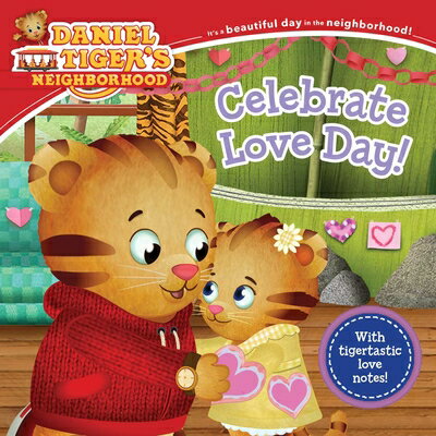 CELEBRATE LOVE DAY M/TV Daniel Tiger's Neighborhood Alexandra Cassel Schwartz Jason Fruchter SIMON SPOTLIGHT2021 Paperba...