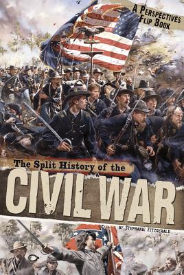 SPLIT HIST OF THE CIVIL WAR Perspectives Flip Books Stephanie Fitzgerald Mark Snell COMPASS POINT BOOKS2012 Paperback En...