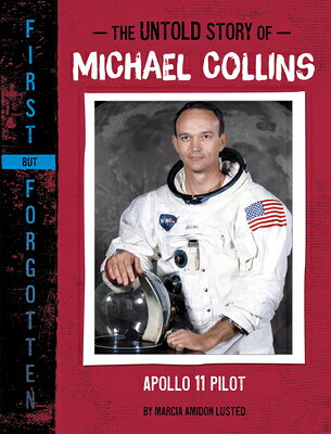 UNTOLD STORY OF MICHAEL COLLIN First But Forgotten Marcia Amidon Lusted CAPSTONE PR2023 Hardcover English ISBN：978166901...