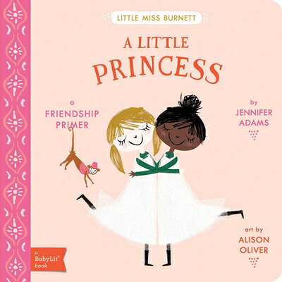 LITTLE PRINCESS Babylit Classics Jennifer Adams Alison Oliver GIBBS SMITH PUB2017 Board　Books English ISBN：9781423645955...