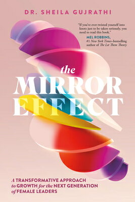 MIRROR EFFECT A TRANSFORMATIVE Sheila Gujrathi AMPLIFY PUB GROUP2025 Hardcover English ISBN：9798891385955 洋書 Business & ...