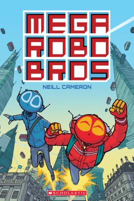 MEGA ROBO BROS Neill Cameron DAVID FICKLING BOOKS2018 Paperback English ISBN：9781338185959 洋書 Books for kids（児童書） Juveni...