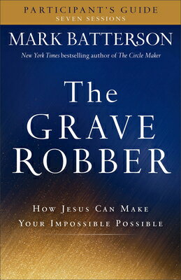 GRAVE ROBBER PARTICIPANTS GD SevenーWeek Study Guide Mark Batterson BAKER PUB GROUP2014 Paperback English ISBN：9780801015...