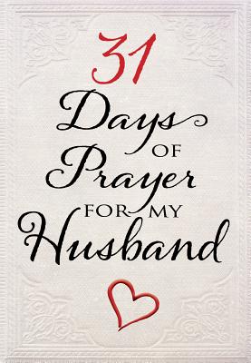 31 DAYS OF PRAYER FOR MY HUSBA 31 Days of Prayer The Great Commandment Network BROADSTREET PUB2018 Paperback English ISB...