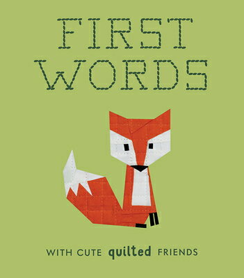 1ST WORDS W/CUTE QUILTED FRIEN First Words Board Books for Babies Wendy Chow Blue Star Press BLUE STAR PR2023 Board　Book...