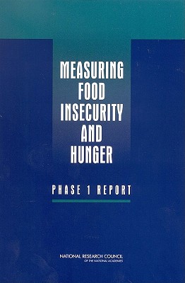 MEASURING FOOD INSECURITY & HU National Research Council Division of Behavioral and Social Scienc Committee on National ...