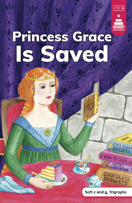 PRINCESS GRACE IS SAVED Stairway Decodables Step 4 Leanna Koch Kristen Cowen Svetlana Zhurkin PICTURE WINDOW BOOKS2024 P...