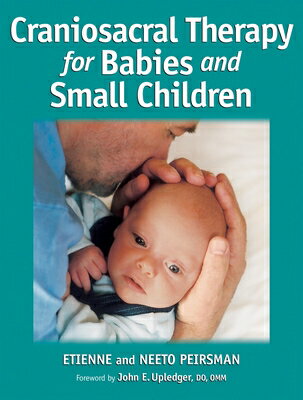 CRANIOSACRAL THERAPY FOR BABIE Etienne Peirsman Neeto Peirsman John E. Upledger NORTH ATLANTIC BOOKS2006 Paperback Engli...