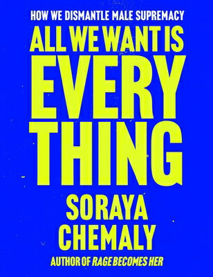 ALL WE WANT IS EVERYTHING Soraya Chemaly SIMON & SCHUSTER2025 Hardcover English ISBN：9781668205976 洋書 Social Science（社会科...