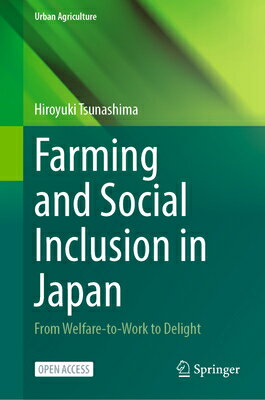 FARMING & SOCIAL INCLUSION IN Urban Agriculture Hiroyuki Tsunashima SPRINGER NATURE2025 Hardcover English ISBN：978303201...