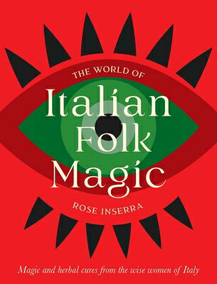 WORLD OF ITALIAN FOLK MAGIC Rose Inserra ROCKPOOL PUB2024 Hardcover English ISBN：9781922785978 洋書 Social Science（社会科学） B...