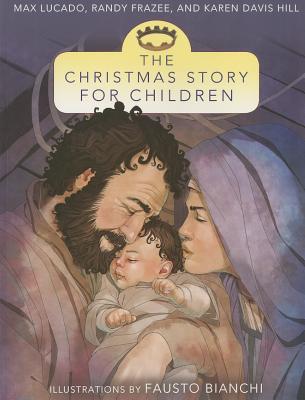CHRISTMAS STORY FOR CHILDREN Max Lucado ZONDERVAN2014 Paperback English ISBN：9780310735984 洋書 Books for kids（児童書） Juveni...