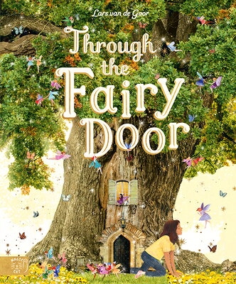 THROUGH THE FAIRY DOOR Lars Van de Goor Gabby Dawnay Giulia Tomai MAGIC CAT2023 Hardcover English ISBN：9781419765988 洋書 ...