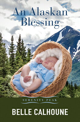ALASKAN BLESSING ーLP Serenity Peak Belle Calhoune THORNDIKE PR2025 Hardcover English ISBN：9781420525991 洋書 Fiction & Lit...