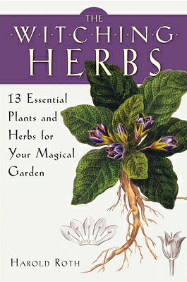 WITCHING HERBS Harold Roth WEISER BOOKS2017 Paperback English ISBN：9781578635993 洋書 Social Science（社会科学） Body, Mind & Sp...