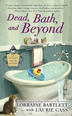 DEAD BATH & BEYOND Victoria Square Mystery Lorraine Bartlett Laurie Cass BERKLEY BOOKS2016 Mass　Market　Paperbound Englis...