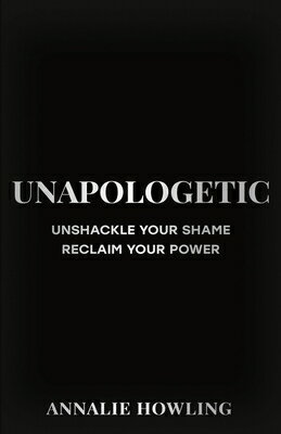 UNAPOLOGETIC Annalie Howling HACHETTE MOBIUS2025 Hardcover English ISBN：9781399735995 洋書 Business & SelfーCulture（ビジネス） B...
