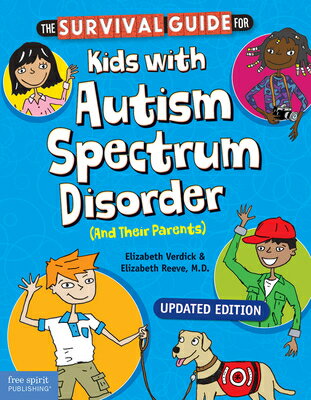 SURVIVAL GD FOR KIDS W/AUTISM Survival Guides for Kids Elizabeth Verdick Elizabeth Reeve Nick Kobyluch FREE SPIRIT PUB20...