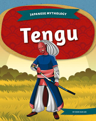 TENGU Japanese Mythology Jean Kuo Lee KIDS CORE2024 Library　Binding English ISBN：9781098295998 洋書 Books for kids（児童書） Ju...