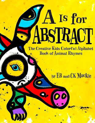 A IS FOR ABSTRACT Eb MacKie Ck MacKie WORLD CHANGERS PR2024 Hardcover English ISBN：9798990336001 洋書 Books for kids（児童書） ...