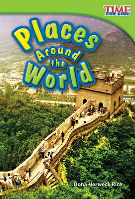 PLACES AROUND THE WORLD 2/E Time for Kids(r) Informational Text Dona Herweck Rice SHELL EDUC PUB2011 Paperback English I...