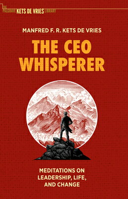 CEO WHISPERER 2021/E The Palgrave Kets de Vries Library Manfred F. R. Kets de Vries PALGRAVE MACMILLAN2020 Hardcover 202...
