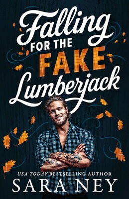 FALLING FOR THE FAKE LUMBERJAC Axes & Endzones Sara Ney MONTLAKE ROMANCE2026 Paperback English ISBN：9781662536007 洋書 Fic...