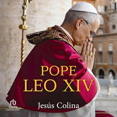 POPE LEO XIV M Jess Colina Mike Chamberlain CHRISTIAN AUDIO2025 MP3　CD English ISBN：9798228656017 洋書 Social Science（社会科学...