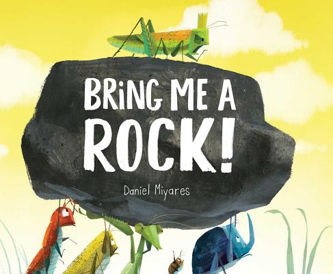 BRING ME A ROCK Daniel Miyares Daniel Miyares SIMON & SCHUSTER BOOKS YOU2016 Hardcover English ISBN：9781481446020 洋書 Boo...