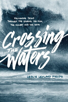 CROSSING THE WATERS Leslie Leyland Fields NAV PR2016 Paperback English ISBN：9781631466021 洋書 Social Science（社会科学） Religion