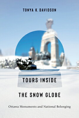 TOURS INSIDE THE SNOW GLOBE Tonya K. Davidson WILFRID LAURIER UNIV PR2024 Paperback English ISBN：9781771126021 洋書 Social...