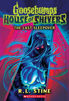 LAST SLEEPOVER (GOOSEBUMPS HOU Goosebumps House of Shivers R. L. Stine SCHOLASTIC2025 Paperback English ISBN：97815461660...