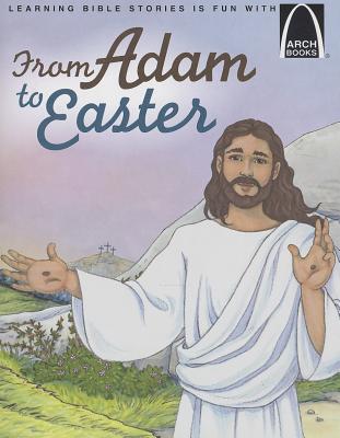 ARCHーFROM ADAM TO EASTER ー ARC Arch Books Eric C Bohnet CONCORDIA PUB HOUSE2014 Paperback English ISBN：9780758646026 洋書 ...