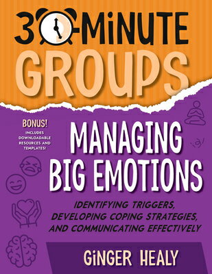 30ーMIN GROUPS MANAGING BIG EMO 30ーMinute Groups Ginger Healy NATL CTR FOR YOUTH ISSUES2024 Paperback English ISBN：978196...