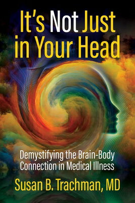 ITS NOT JUST IN YOUR HEAD Susan B. Trachman MD HEALTH COMMUNICATIONS2026 Paperback English ISBN：9780757326028 洋書 Family ...
