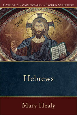 HEBREWS Catholic Commentary on Sacred Scripture Mary Healy Peter S. Williamson Mary Healy BAKER PUB GROUP2016 Paperback ...