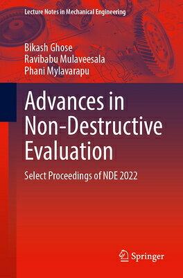 ADVANCES IN NONーDESTRUCTIVE EV Lecture Notes in Mechanical Engineering Bikash Ghose Ravibabu Mulaveesala Phani Mylavarap...